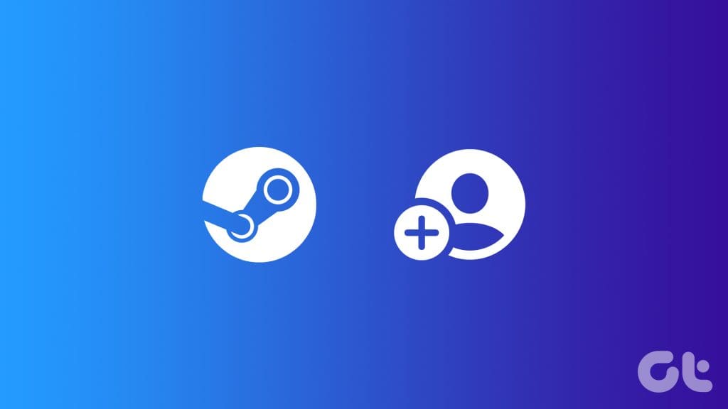 How to Share Games on Steam With Friends and Family - Guiding Tech
