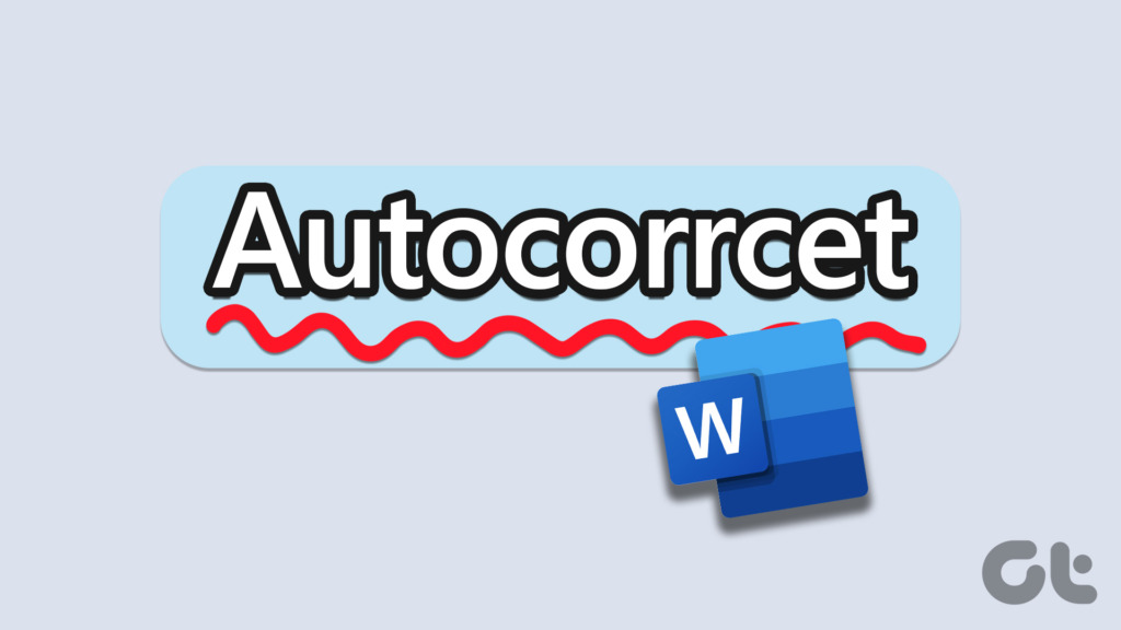 How to Edit AutoCorrect Settings in Microsoft Word - Guiding Tech