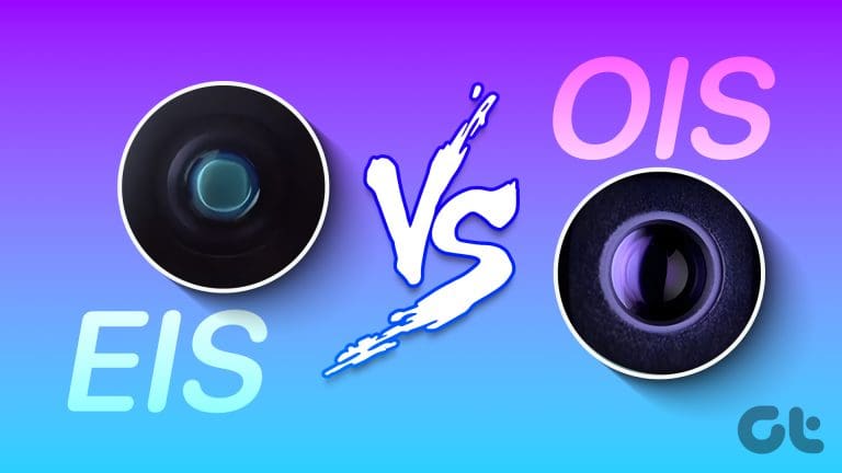 EIS vs OIS: Which Stabilization Is Better and Why? - Guiding Tech