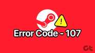 7 Ways To Fix Steam Error Code 107 Guiding Tech 7 Ways To Fix Steam Error Code 107 Guiding Tech
