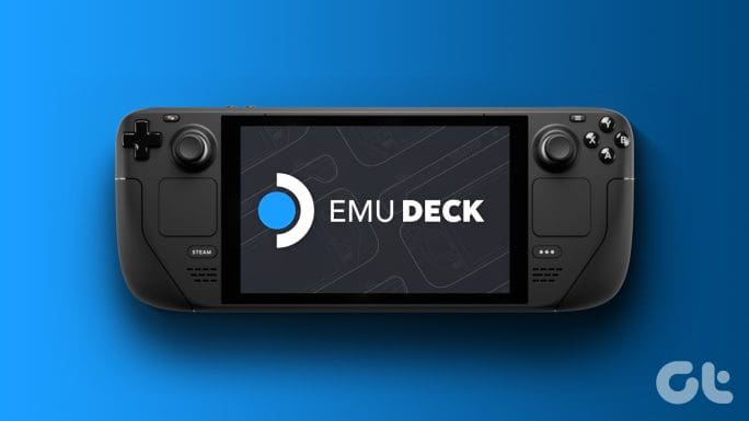 How to Install EmuDeck on Steam Deck - Guiding Tech