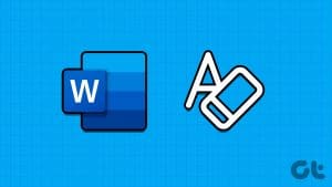 3 Best Ways to Clear All Text Formatting in Microsoft Word - Guiding Tech