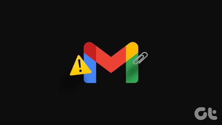 8 Best Ways to Fix Gmail Won't Attach Files Error