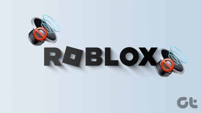 Top 7 Fixes No Sound on Roblox for Windows - Guiding Tech