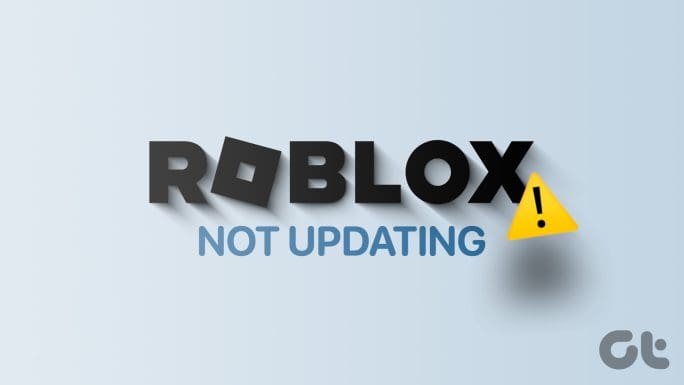 Top 7 Fixes for Roblox Not Updating on Windows - Guiding Tech