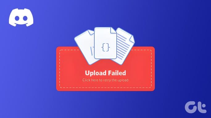 Top 7 Fixes for Unable to Upload Any Files on Discord - Guiding Tech